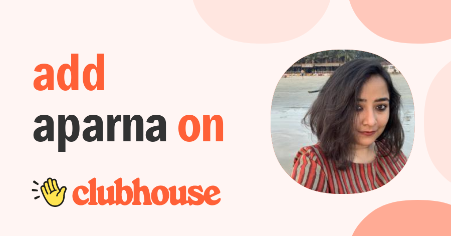 Aparna Chugh - Clubhouse