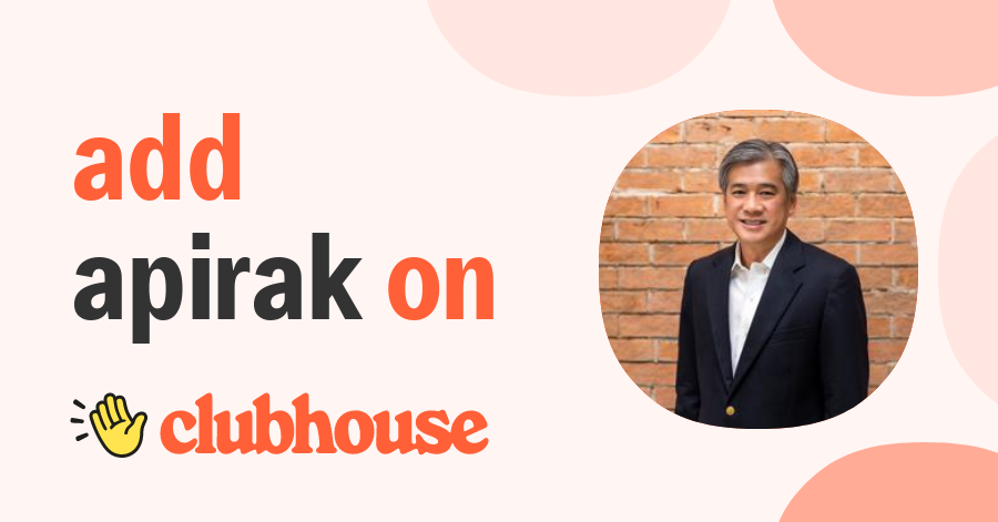 Apirak Kosayodhin - Clubhouse