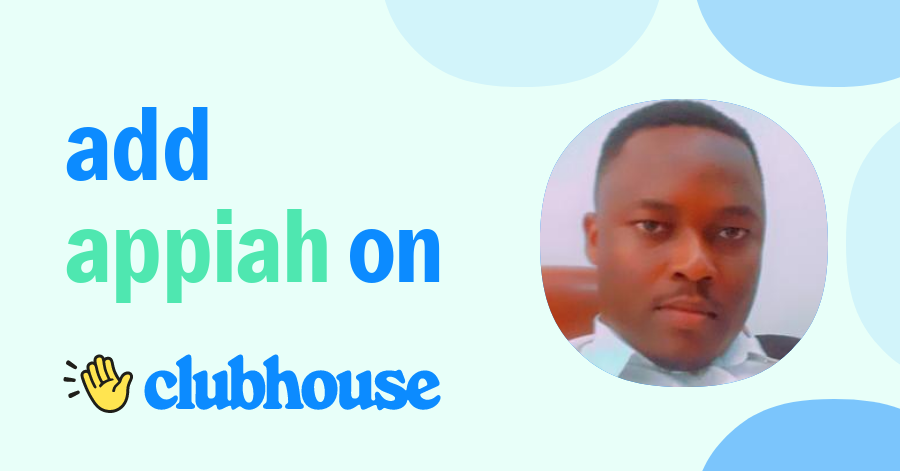 Appiah Ebenezer - Clubhouse