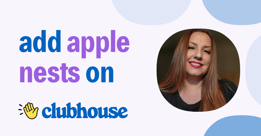 Apple Nests - Clubhouse