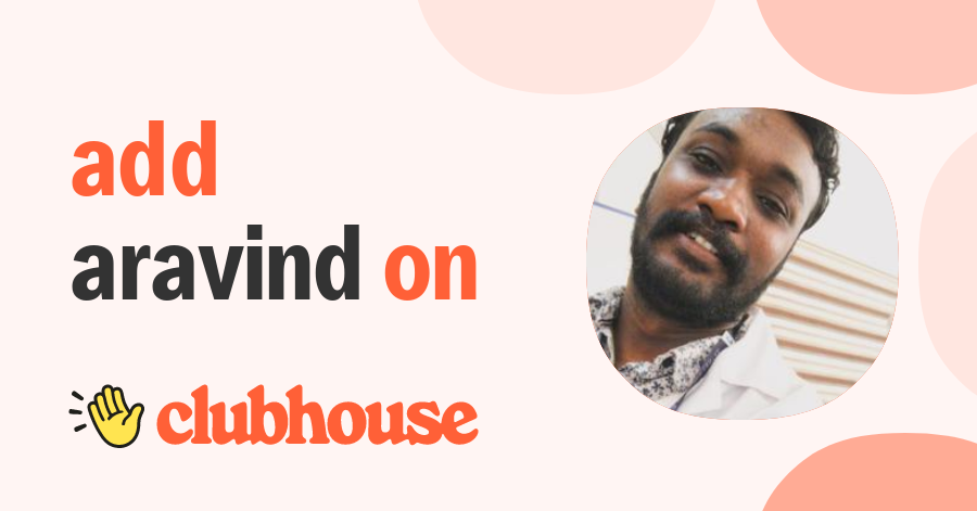 Aravind J Vijayaraghavan - Clubhouse