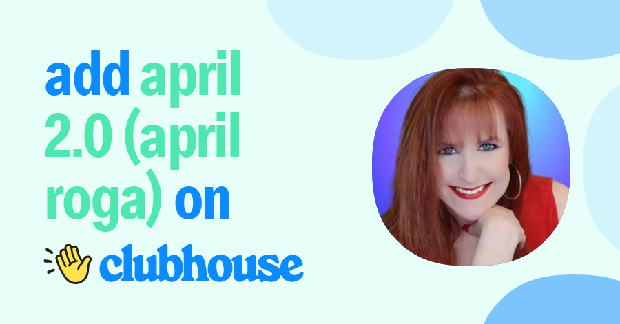 April 2.0 (April Roga) - Clubhouse