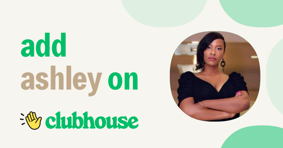 Ashley Q. Tillman - Clubhouse