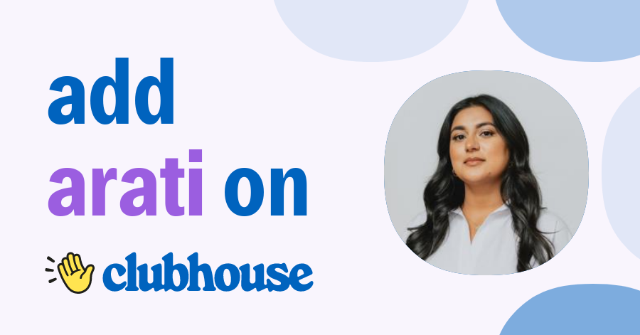 Arati Sharma - Clubhouse