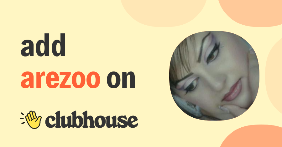 arezoo harirchian - Clubhouse