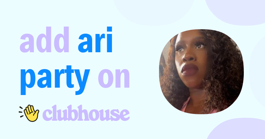 Ari Party - Clubhouse