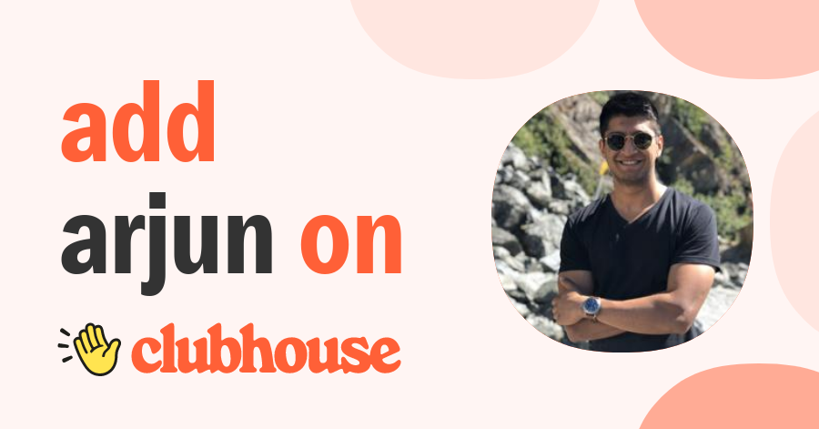 Arjun Balaji - Clubhouse