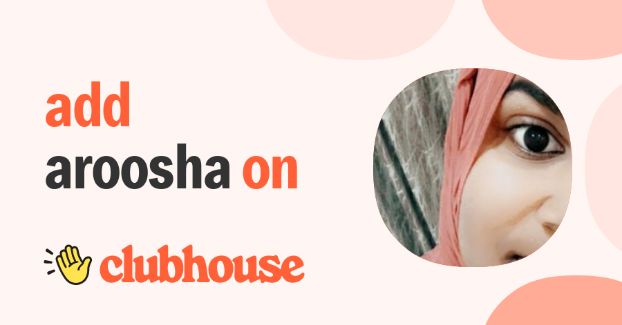 Aroosha Mohamed - Clubhouse