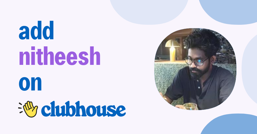 Nitheesh AG - Clubhouse