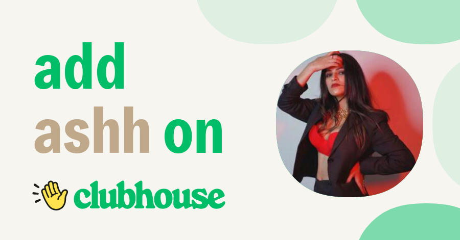 Ashh Ashley - Clubhouse