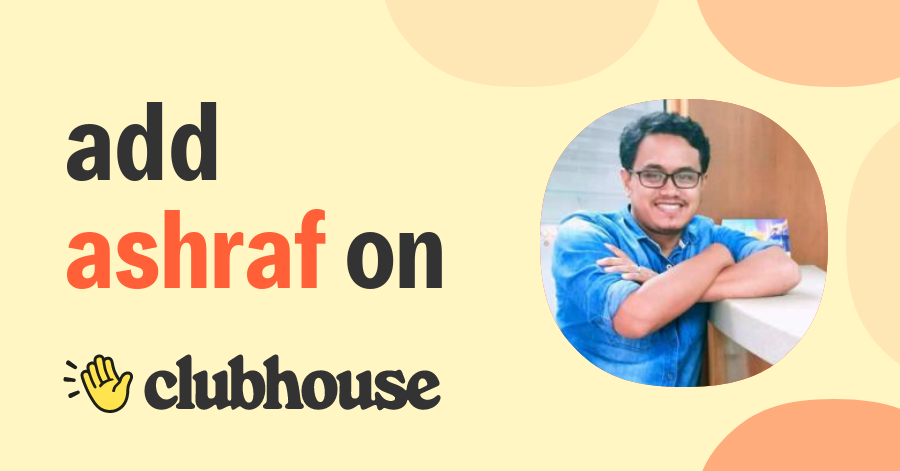 Ashraf Azhar - Clubhouse