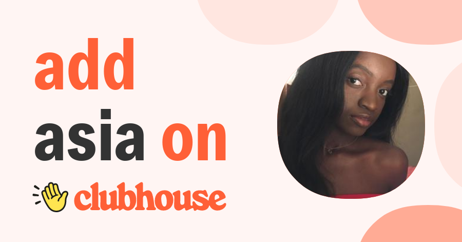 Asia Jones - Clubhouse