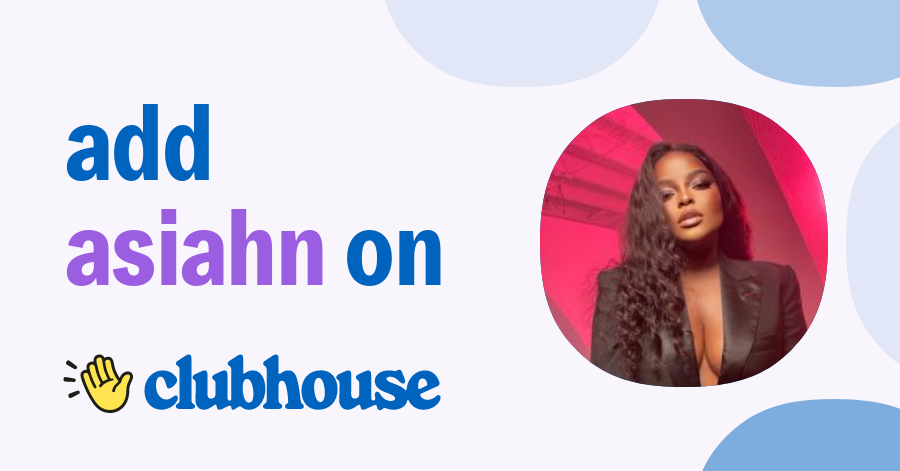 Asiahn Bryant - Clubhouse