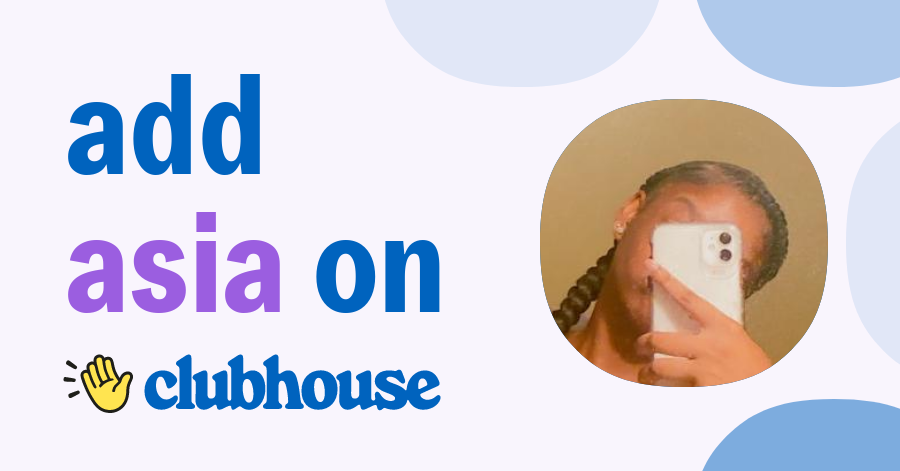 asia rae - Clubhouse