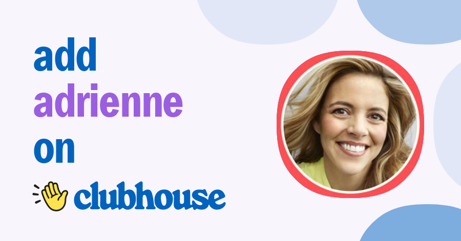 Adrienne Sanders Kaye - Clubhouse