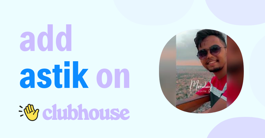 Astik Gupta - Clubhouse