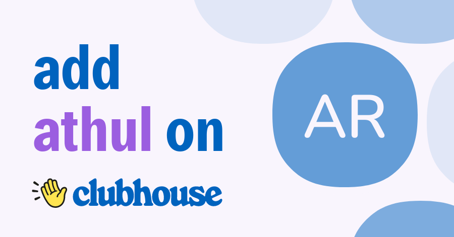 Athul R - Clubhouse Athul R - Clubhouse