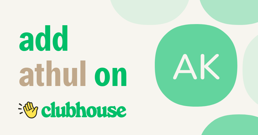 Athul K Clubhouse 