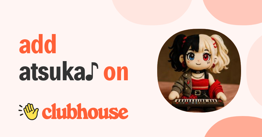 atsuka♪ ろりぱん - Clubhouse