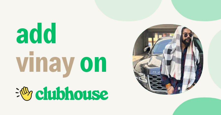 Vinay Vaidya - Clubhouse