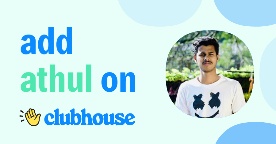 Athul P - Clubhouse