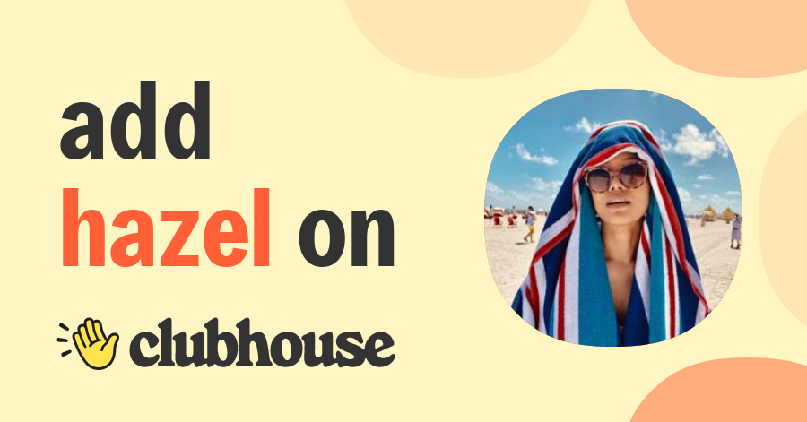 Hazel Lozano - Clubhouse
