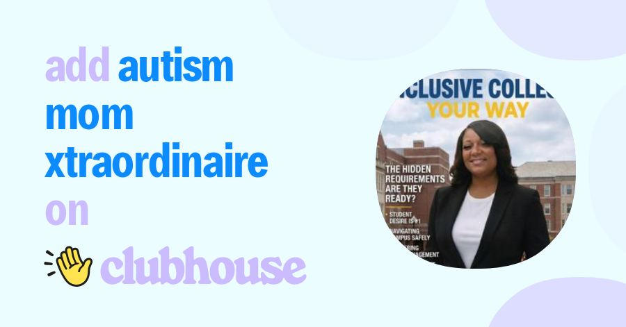Autism Mom Xtraordinaire - Clubhouse
