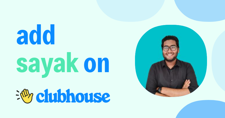 SAYAK SARKAR - Clubhouse