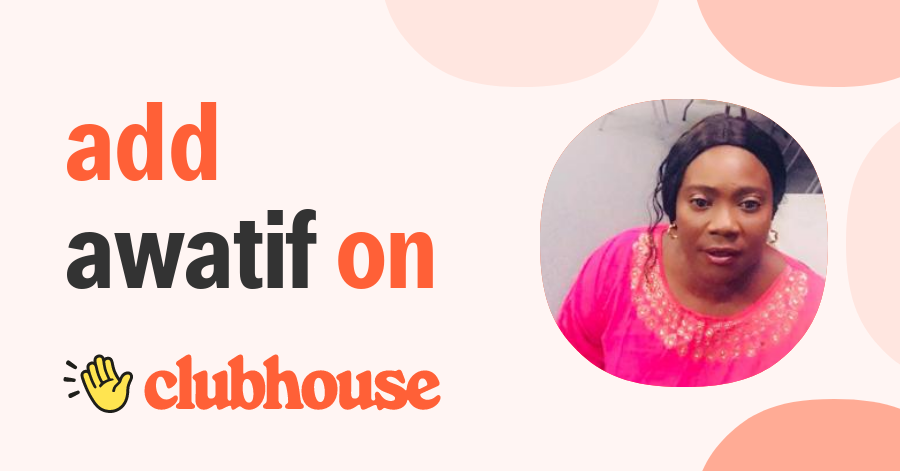 Awatif Ibrahim - Clubhouse