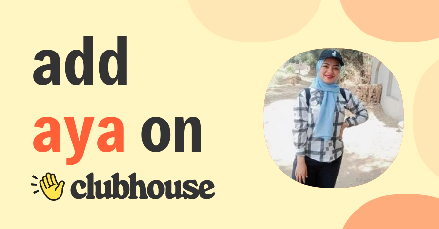 Aya Ibrahim - Clubhouse