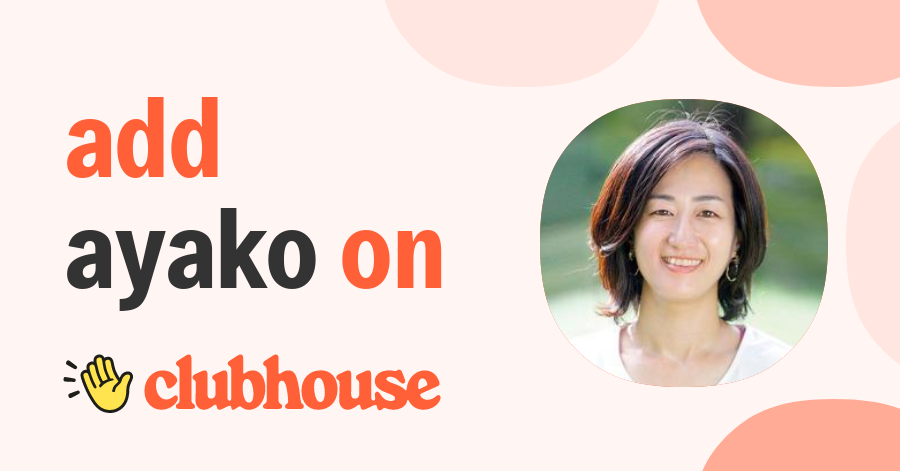Ayako Akiyama 秋山綾子 - Clubhouse