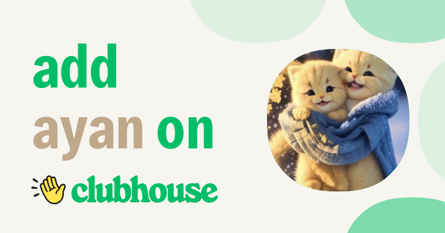 Ayan Mohamed - Clubhouse