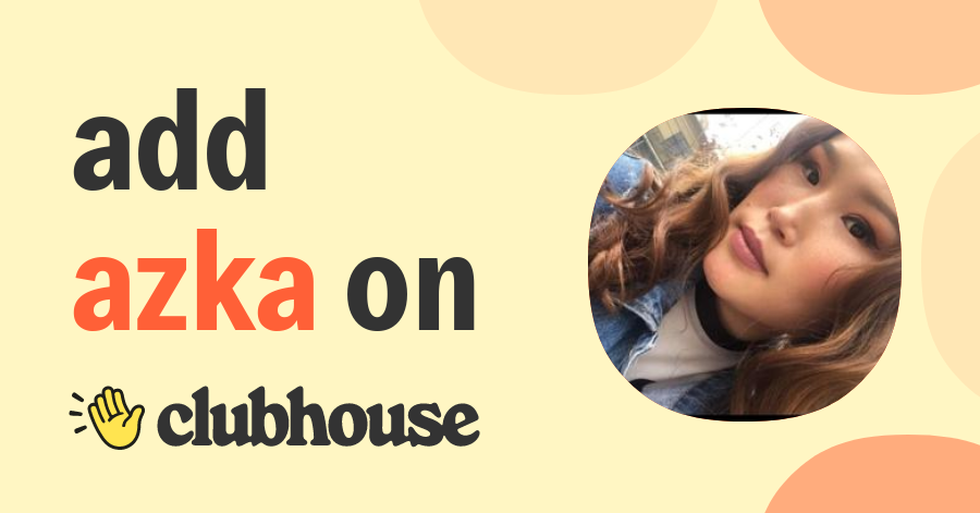Azka Az - Clubhouse