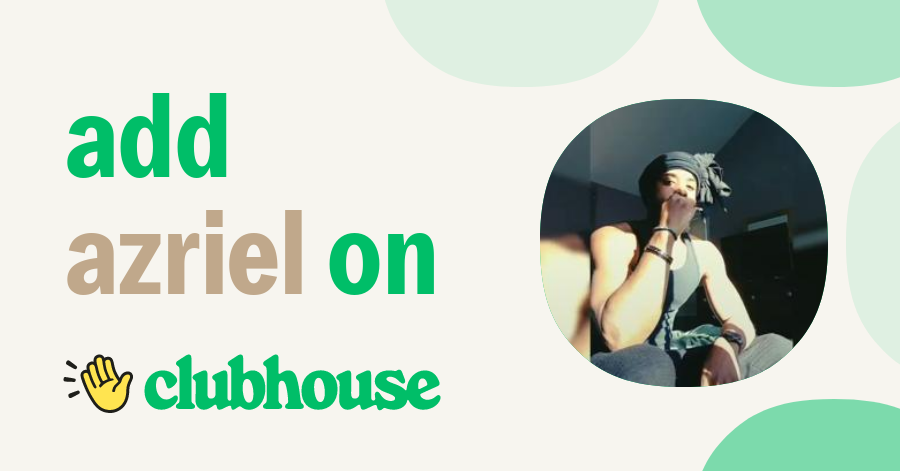 Azriel Azriel - Clubhouse