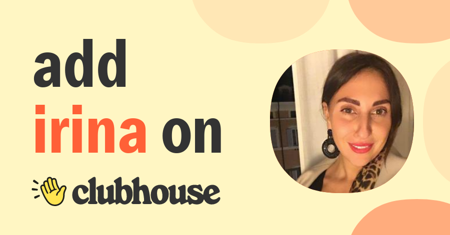 Irina Babloyan - Clubhouse