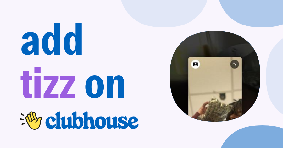 tizz mover - Clubhouse