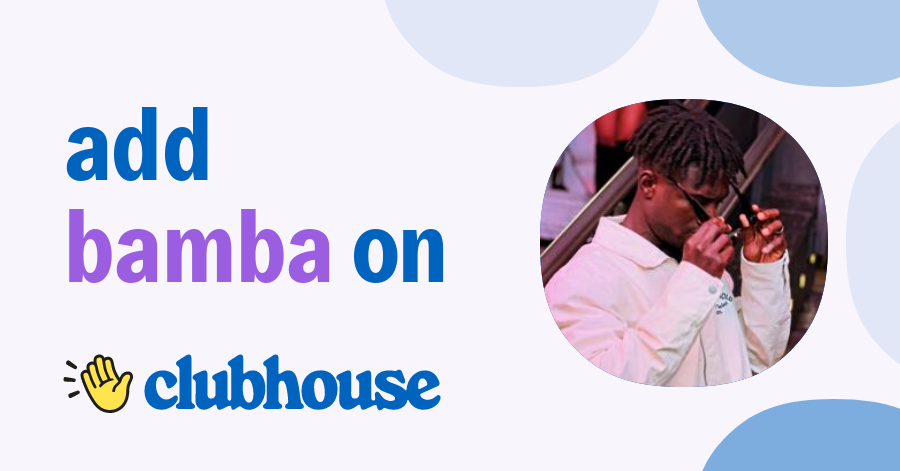 Bamba Gueye - Clubhouse