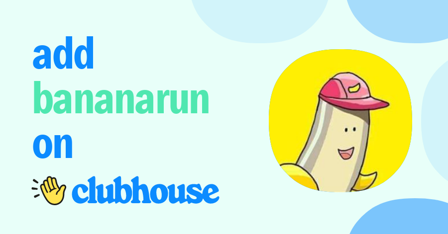BananaRun - Clubhouse