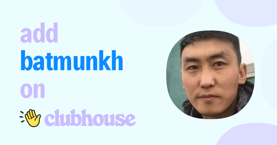 Batmunkh Baajii - Clubhouse