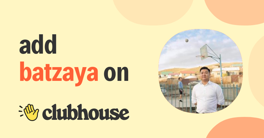 Batzaya Bat-Erdene - Clubhouse