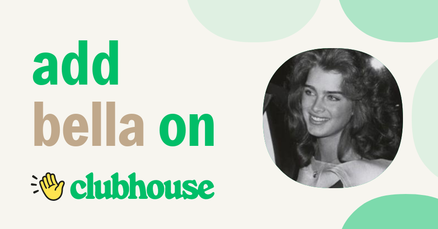 Bella .. - Clubhouse