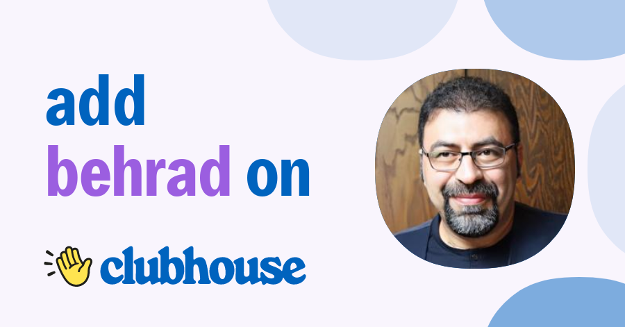 Behrad Tavakoli - Clubhouse