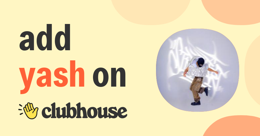 Yash Munjal - Clubhouse