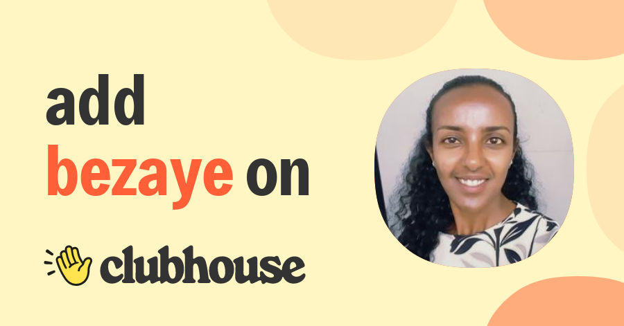 Bezaye Abebe Bekele - Clubhouse