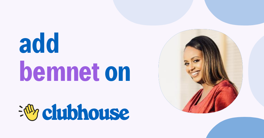 Bemnet Moges - Clubhouse