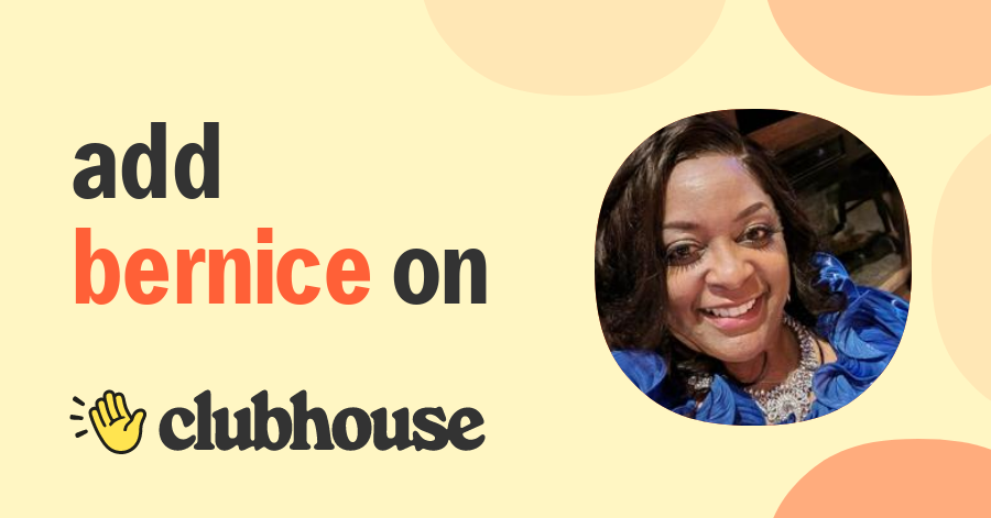 Bernice N - Clubhouse