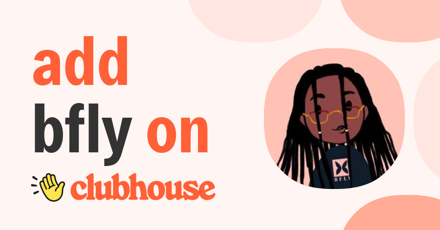Bfly - Clubhouse