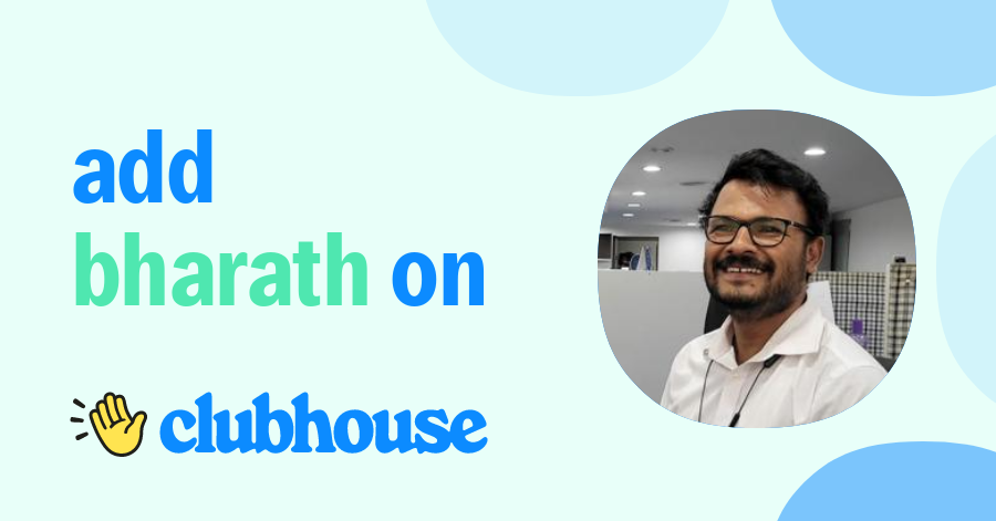 Bharath G Babu - Clubhouse