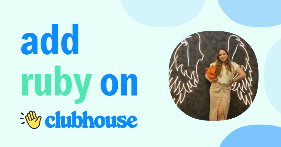 Ruby Bhatia - Clubhouse