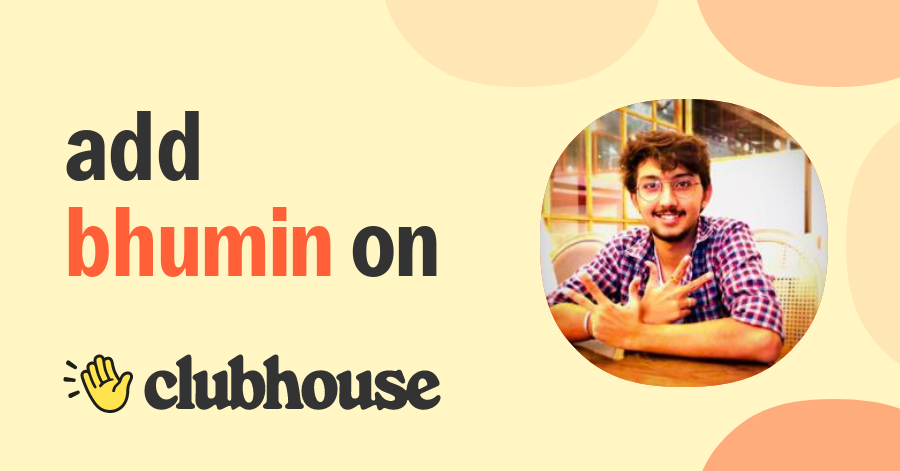 Bhumin Parekh - Clubhouse